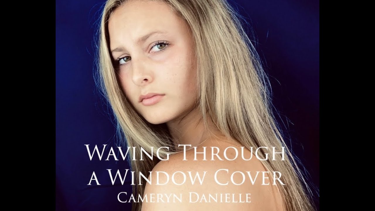 Waving Through a Window (cover) Cameryn Danielle - YouTube