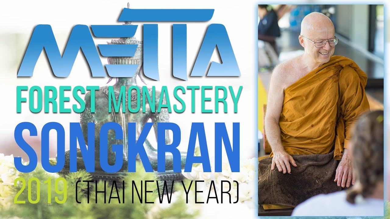 Metta Forest Monastery Songkran 2019 - Thai New Year Event #osmopocket ...