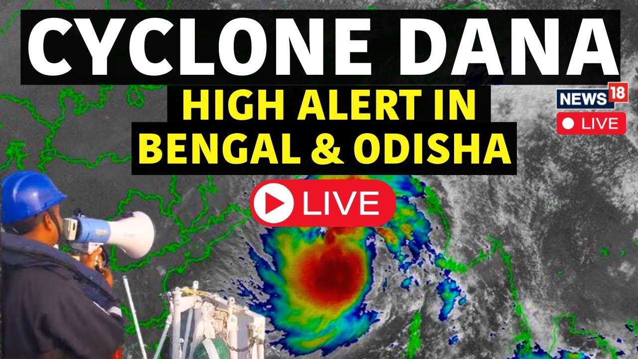Cyclone News Update Live | Cyclone Dana Crashes In Odisha Coast Live | Cyclone Dana Live News ...
