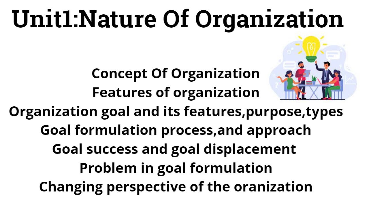 Nature of Organization | Organization Goal | Goal Formulation ...