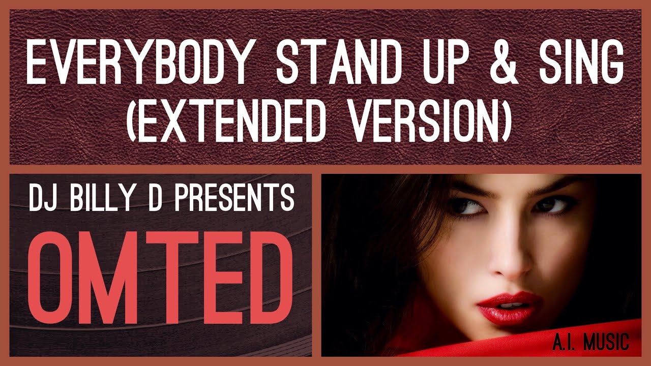 omted - Everybody Stand Up & Sing (Extended Version) - YouTube