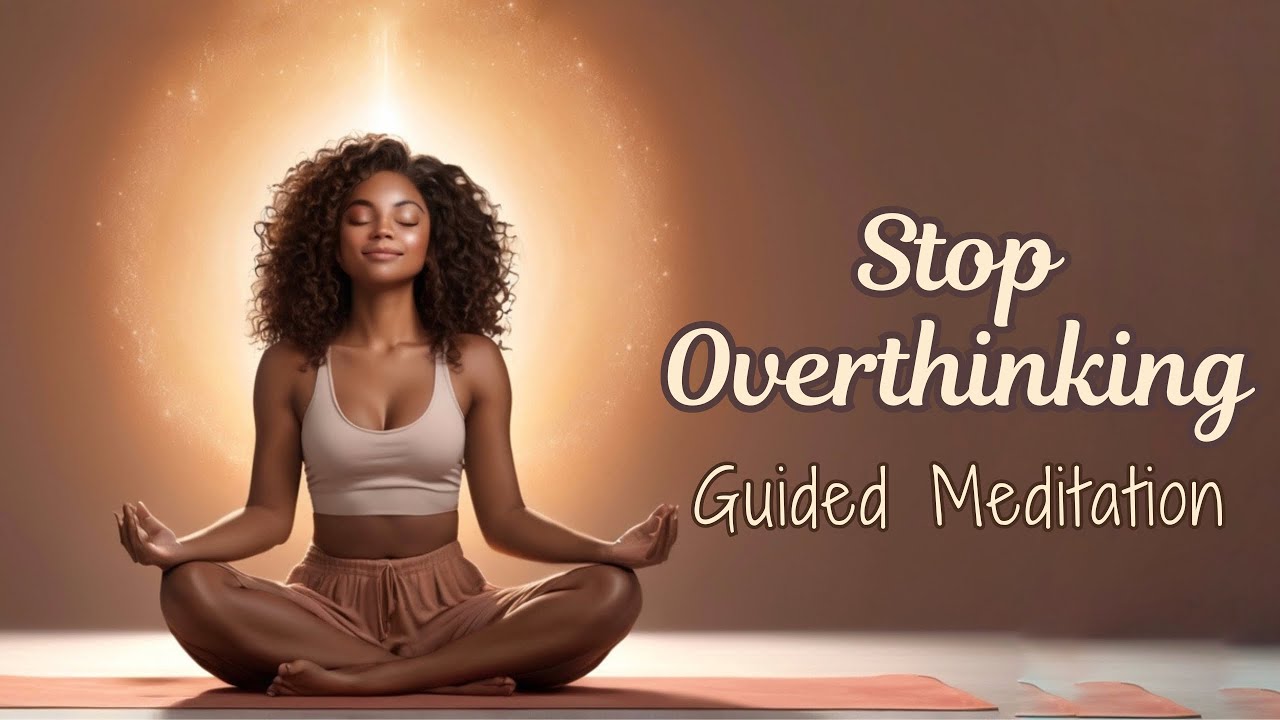Calm your mind and stop overthinking | Guided Meditation - YouTube