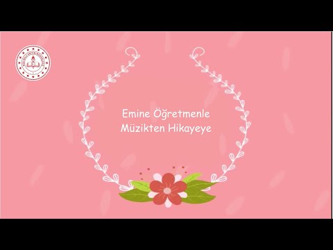 Emine Öğretmenle Müzikten Hikayeye(Evim Anaokulum)