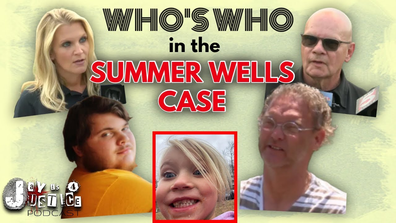 WHO'S WHO In the Summer Wells Case - YouTube