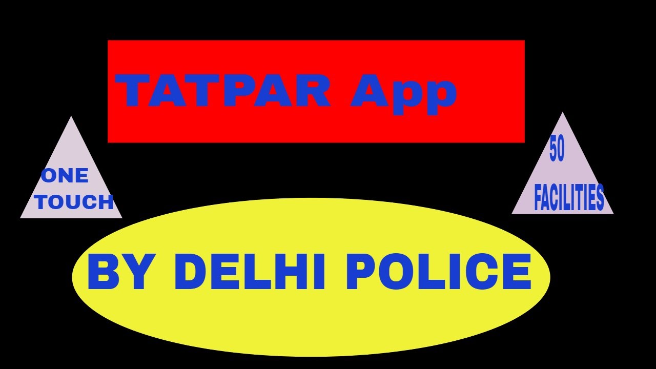 तत्पर(TATPAR) दिल्ली पुलिस App ,an app where any delhi citizen always ...