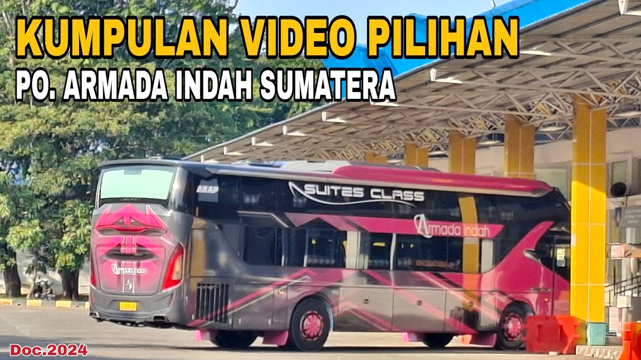 kOMPILASI VIDEO TERBAIK PO. ARMADA INDAH SUMATERA 2024 - YouTube