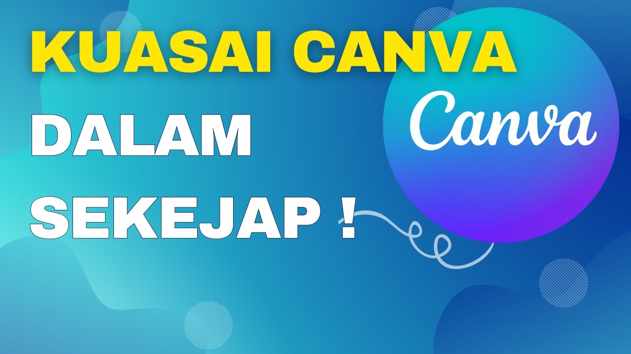 Kuasai Canva dalam Sekejap ! Tutorial Lengkap untuk Guru - YouTube
