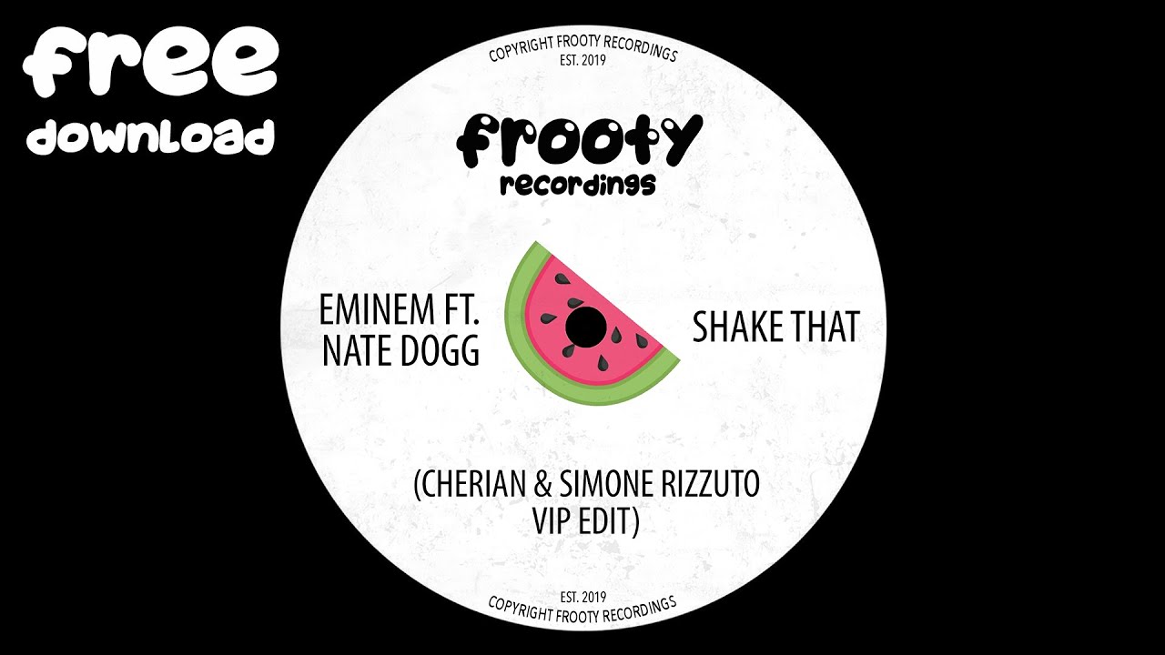 Eminem Ft. Nate Dogg - Shake That (CHERIAN & Simone Rizzuto VIP Edit ...