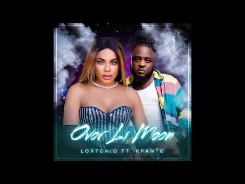 Ovor Li Moon Lortonio ft Kpanto