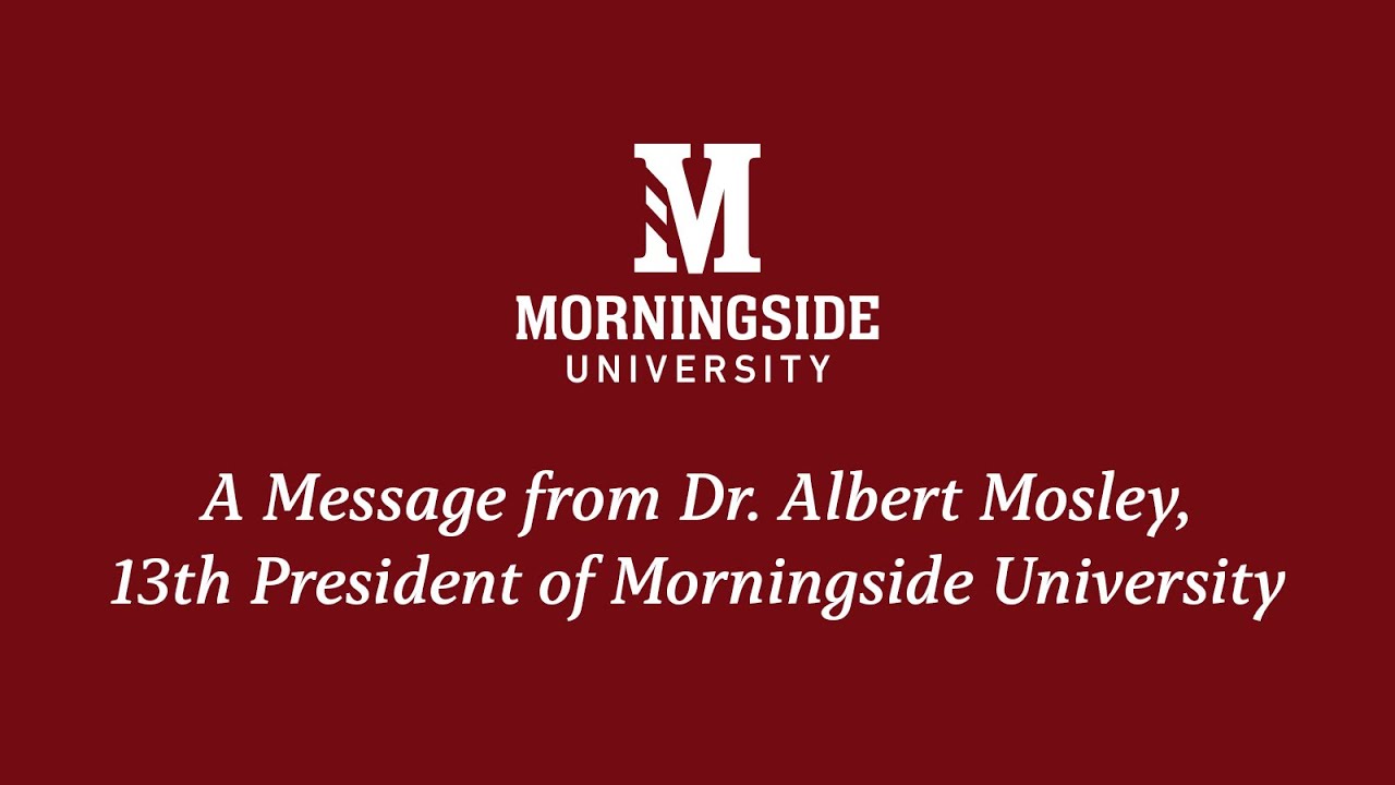 A message from Dr. Albert Mosley, 13th President of Morningside ...