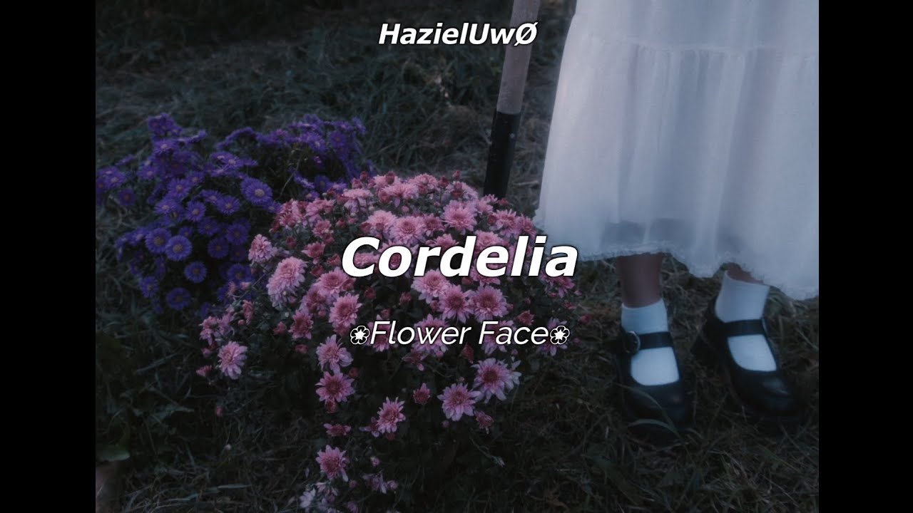 Cordelia - Flower Face Sub. Español - YouTube