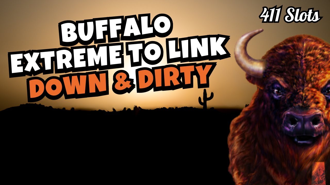 BUFFALO Extreme BUFFALO Link Slots: The Down & Dirty - YouTube