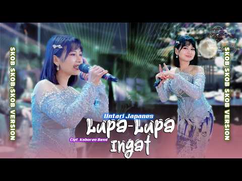LUPA LUPA INGAT ( Lupa Lupa lupa lupa Lupa lagi syairnya ) UNTARI JAPANES Ft MUSIK 99 SKOB