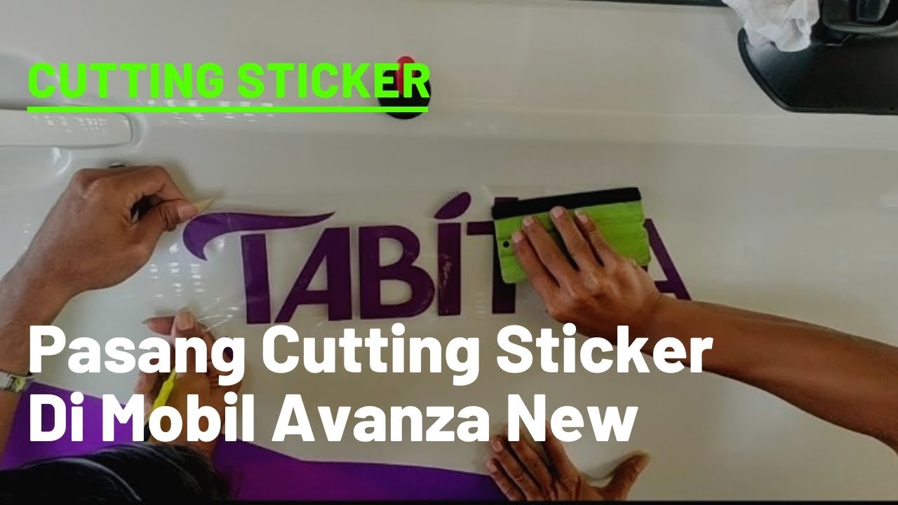 Cutting Sticker, Begini Cara Pasang Cutting Sticker Di mobil Avanza ...