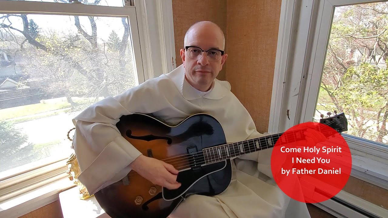 Come Holy Spirit I Need You by Father Daniel - YouTube