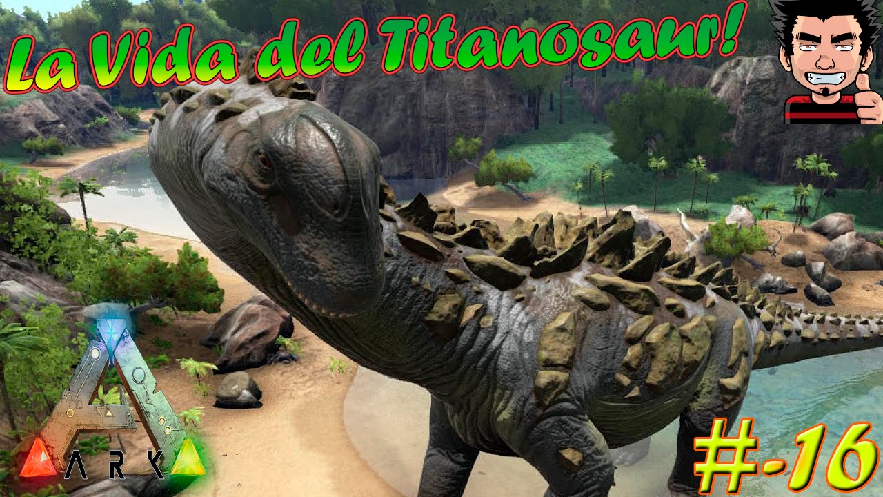 ARK Survival Evolved Titanosaur Play dino MOD | La LENTA vida del ...