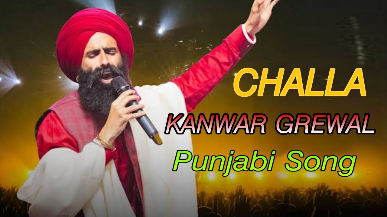 Challa Song By Kanwar Grewal | Punjabi Song 2025 | - YouTube