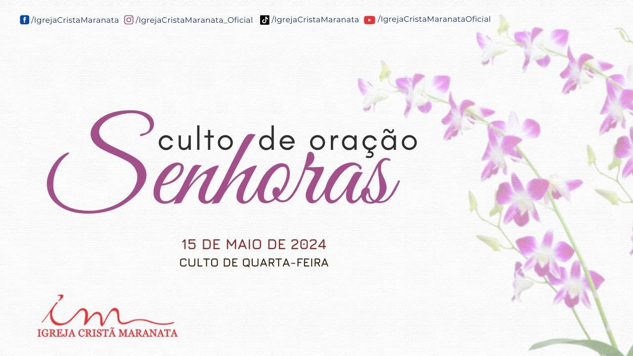 15/05/2024 [ CULTO 18H ] - Igreja Cristã Maranata - Culto de oração das ...