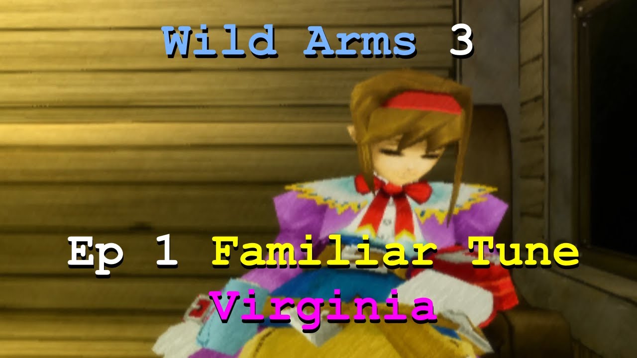 Wild Arms 3 Ep 1 Familiar Tune Virginia - YouTube