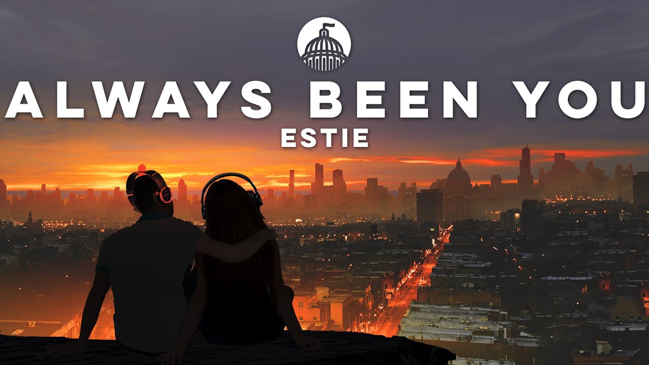ESTIE - Always Been You (Official Release) - YouTube