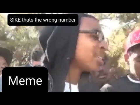 SIKE thats the wrong number meme at different speeds - YouTube