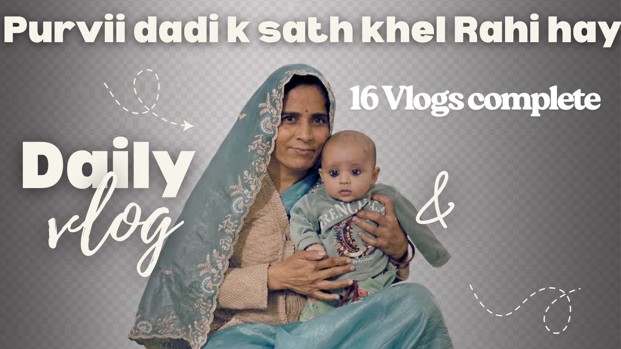 Purviii Dadi Ke Sath Kese Khel Rahi Hain 😍 | Daily Vlogs | Vlogs - YouTube