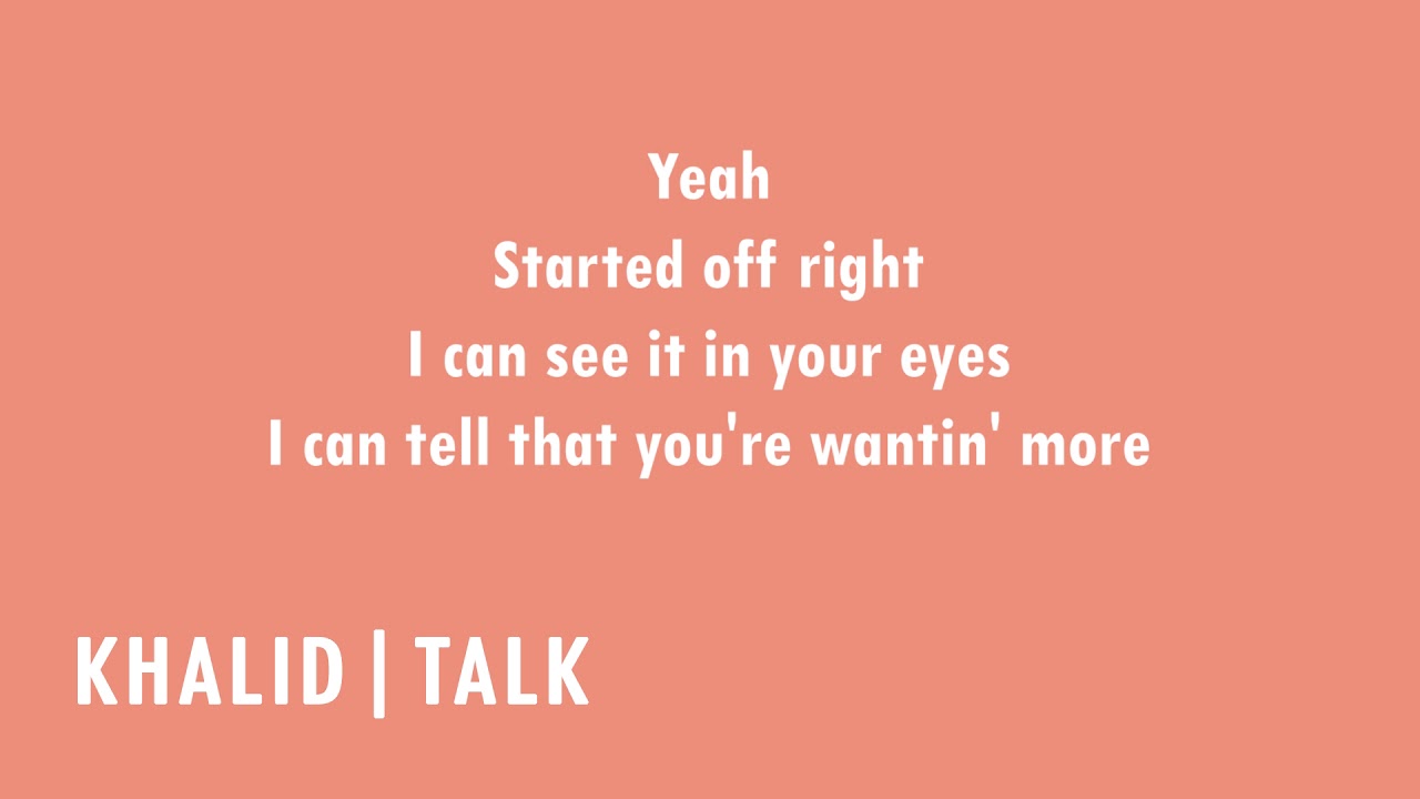 Khalid - Talk [Lyrics] - YouTube