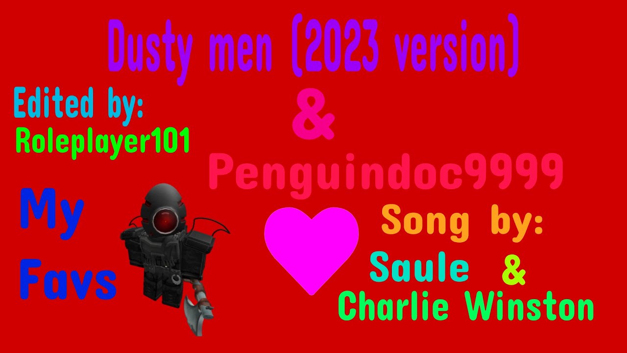 Dusty men & Penguindoc9999 = My favorites - YouTube