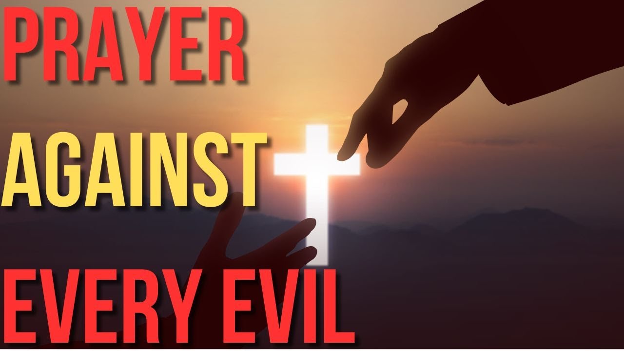 Very Powerful Prayer Against Every Evil - YouTube