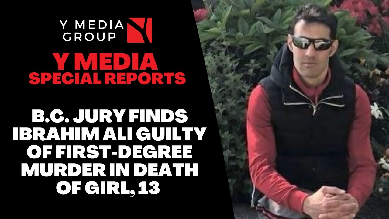 B.C. JURY FINDS IBRAHIM ALI GUILTY OF FIRST-DEGREE MURDER IN DEATH OF ...