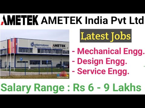 AMETEK India Hiring for Various Jobs I Mechanical Jobs I Design Jobs I ...