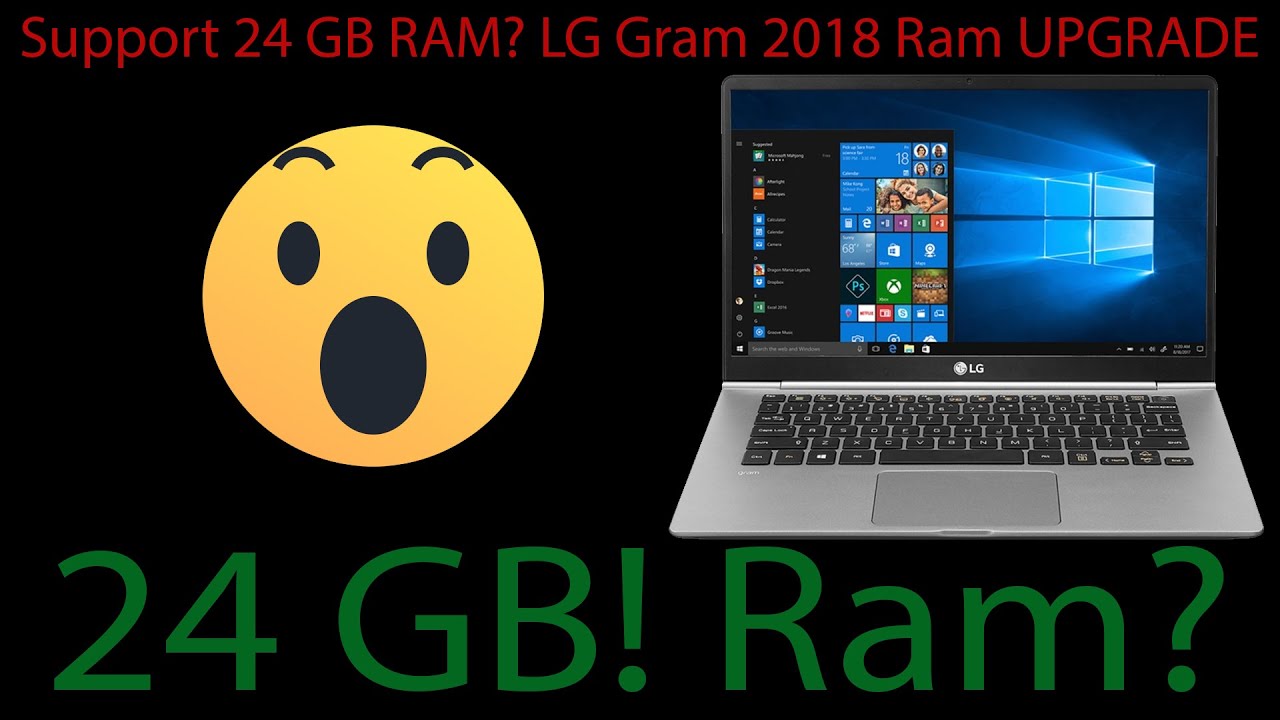 Support 24 GB RAM? LG Gram 2018 RAM UPGRADE. For 14Z980-GAH52A2 - YouTube