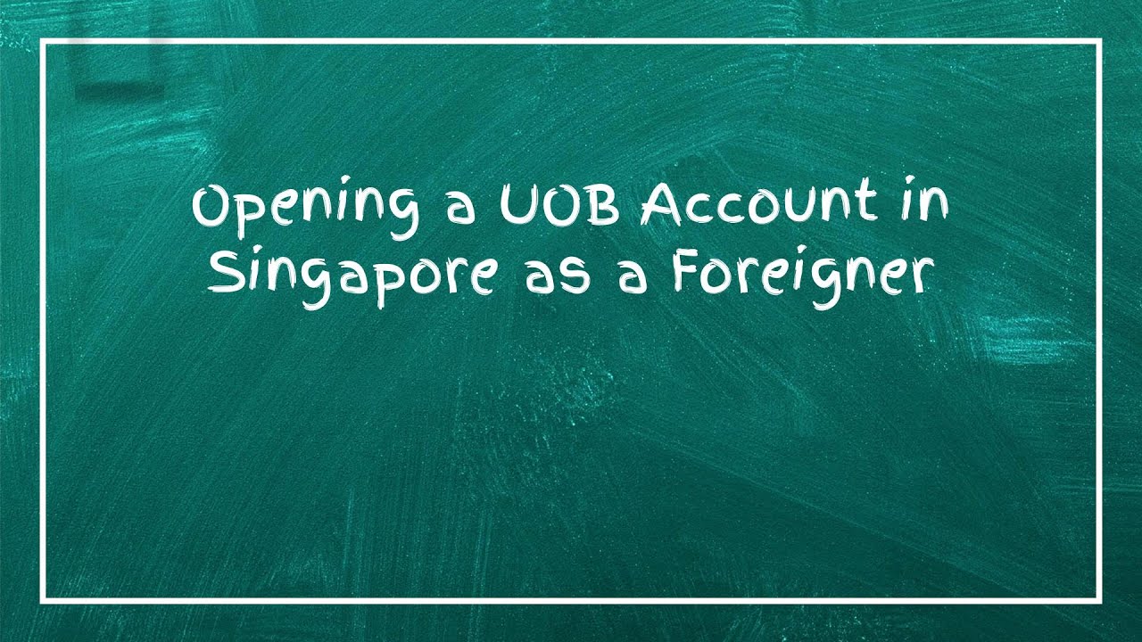 Opening a UOB Account in Singapore as a Foreigner - YouTube