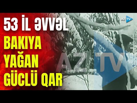 1972-ci ildə Bakıya güclü qar yağıb – AzTV-nin “Qızıl Fond”undan RETRO REPORTAJ