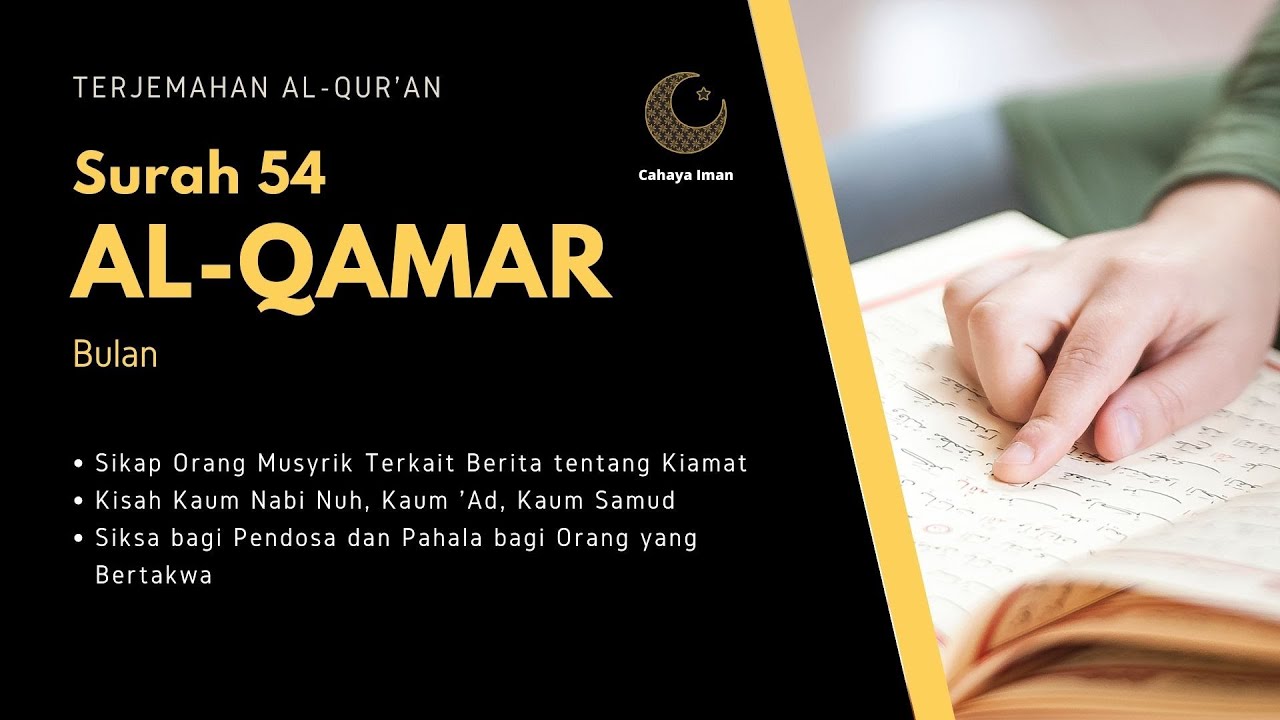 Surah 54 Al-Qamar: Kiamat; Kisah Fir'aun, Kaum Nuh, Samud, 'Ad; Pahala ...