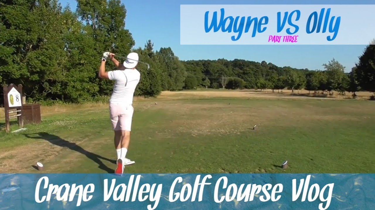 Crane Valley Golf course vlog part 3 - YouTube