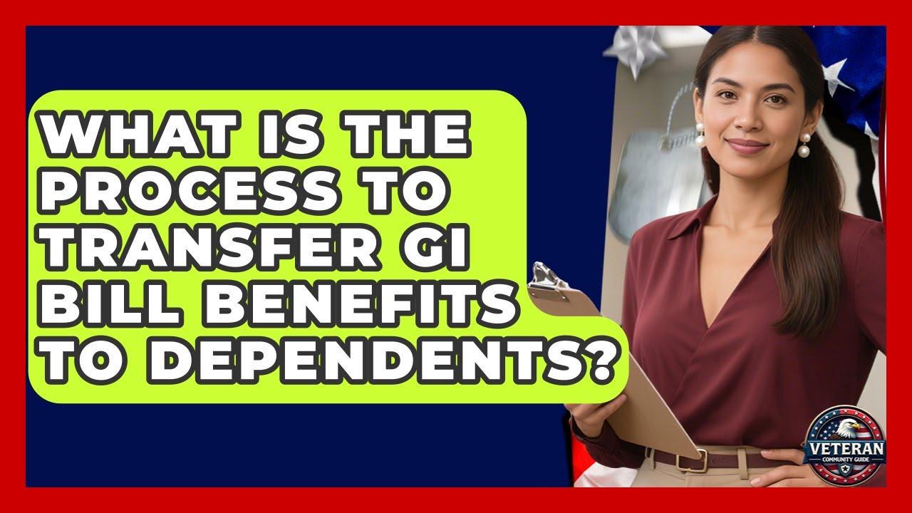 What Is the Process to Transfer GI Bill Benefits to Dependents ...