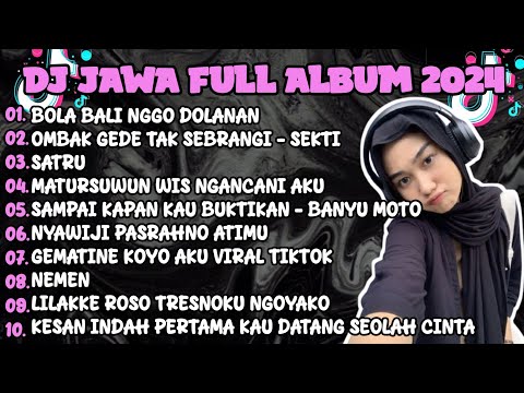 DJ JAWA TERBARU 2024 FULL BASS - DJ BOLA BALI NGGO DOLANAN🎶 DJ OMBAK GEDE TAK SEBRANGI VIRAL