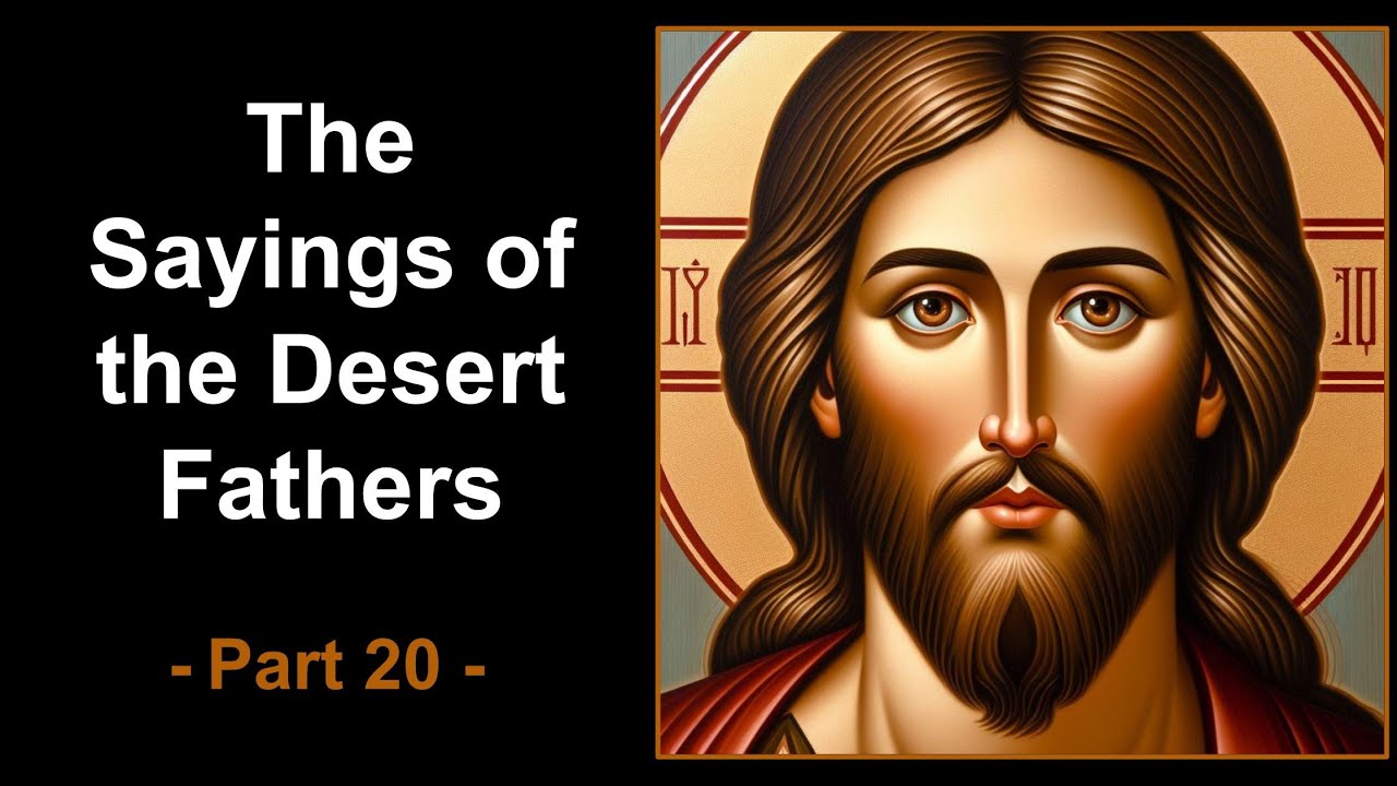 The Sayings of the Desert Fathers - Part 20 - YouTube