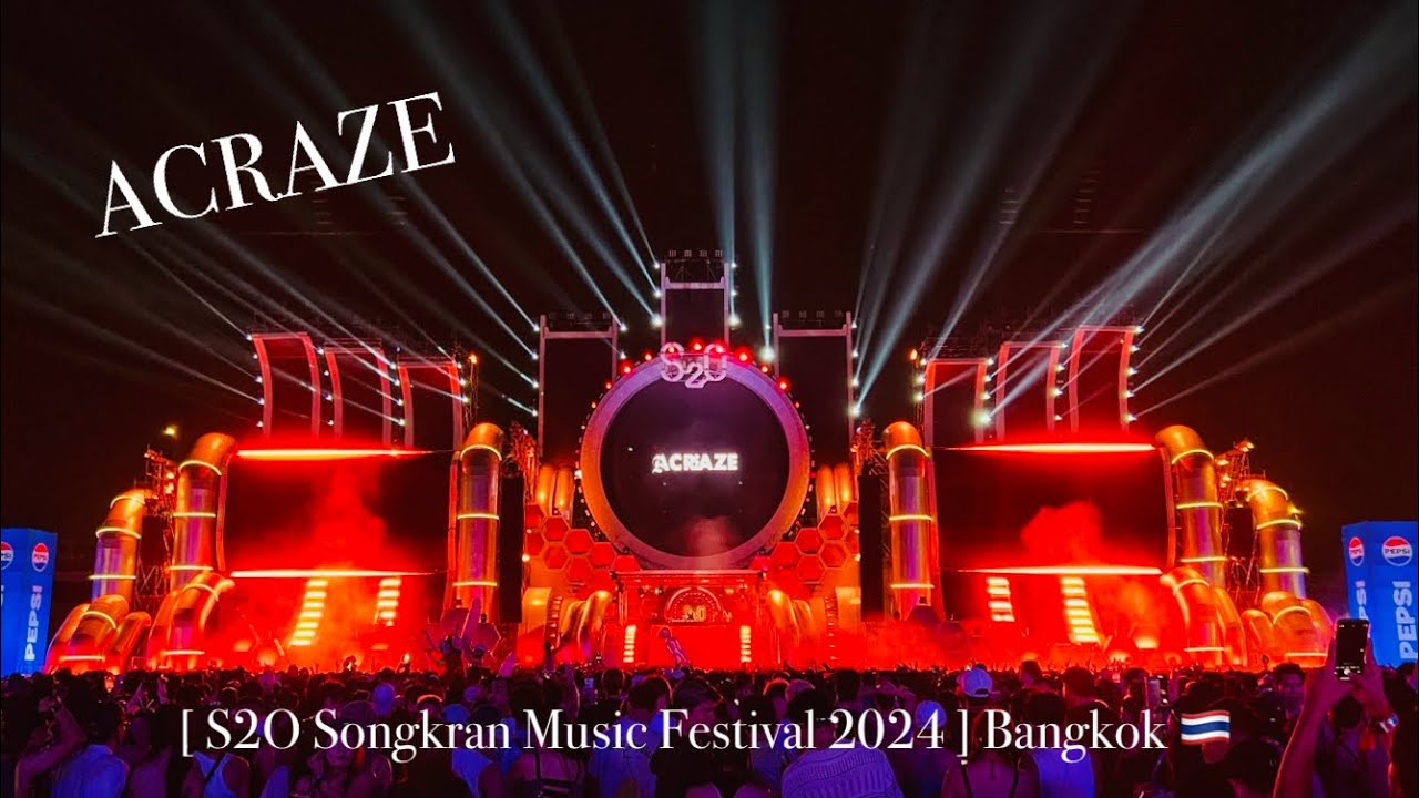 ACRAZE | S2O Songkran 2024 Bangkok - YouTube