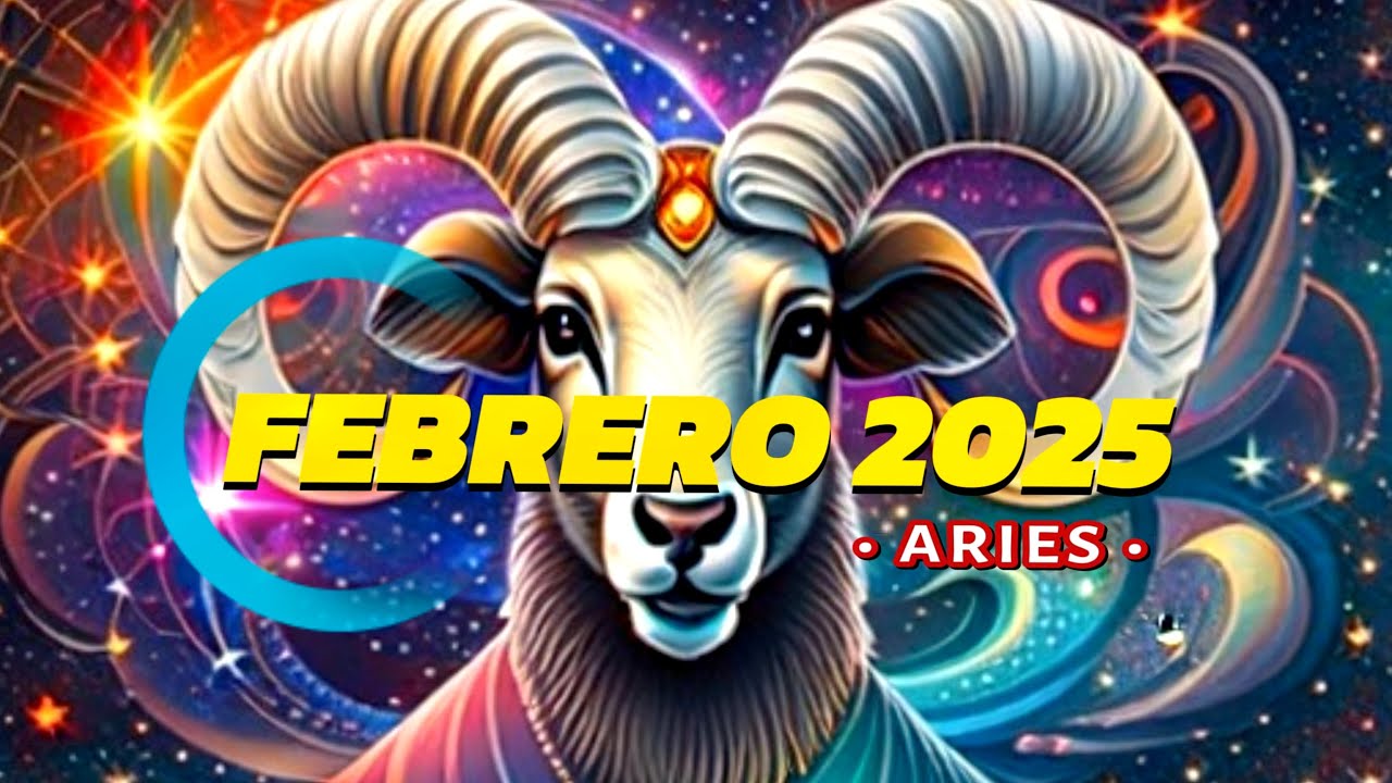 ¡Aries, este es tu mes! Todo lo que necesitas saber en Febrero🔮 # ...