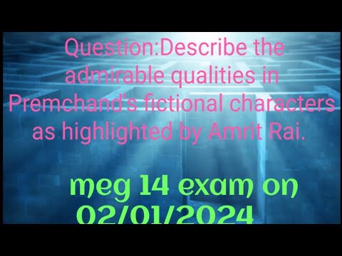 Q. :Describe the admirable qualities in Premchand's fictional ...