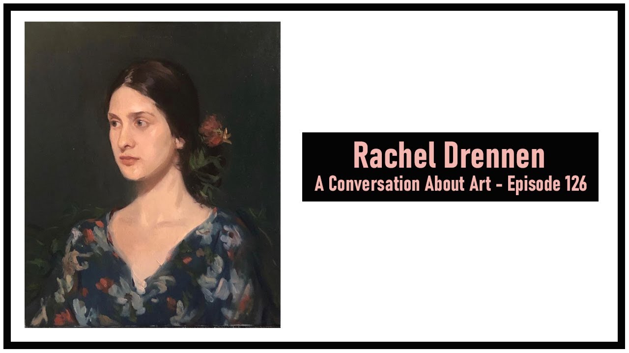 A Conversation About Art with Rachel Drennen - Episode 126 - YouTube