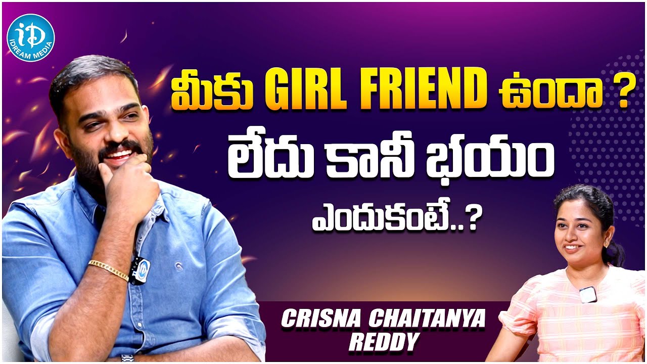 Crisna Chaitanya Reddy About His Love Story || Latest Interview ...
