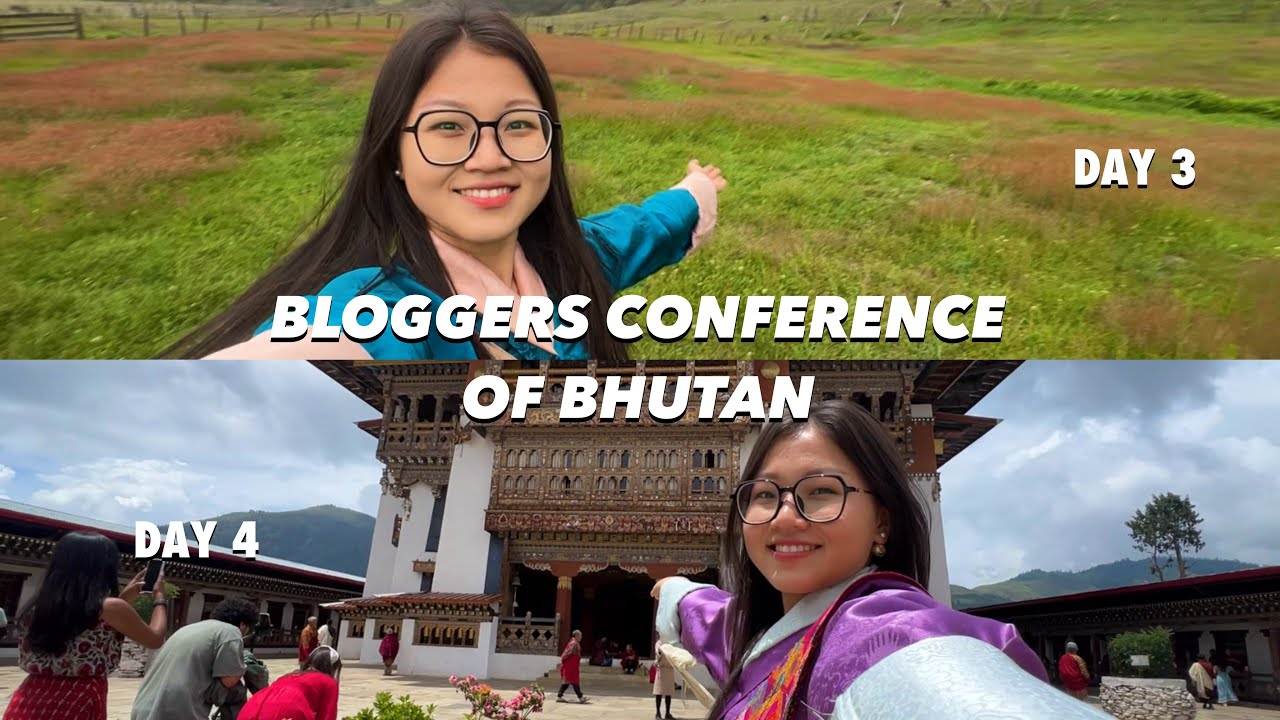 BLOGGERS CONFERENCE OF BHUTAN | PART 2 | BHUTAN VLOG | TOURISM OF ...