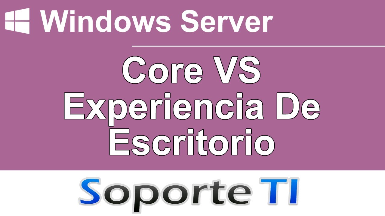 Server Core Vs Experiencia de escritorio - Parte 1 - YouTube
