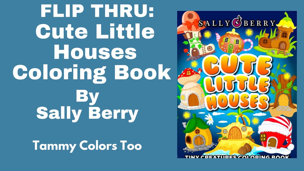 Flip Thru: Cute Little Houses Coloring Book by Sally Berry - YouTube