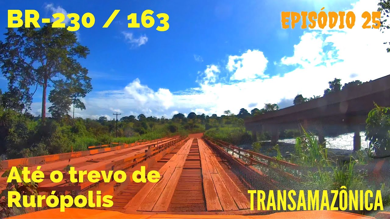 BR 230 E BR 163 CHEGANDO EM RUROPOLIS - YouTube