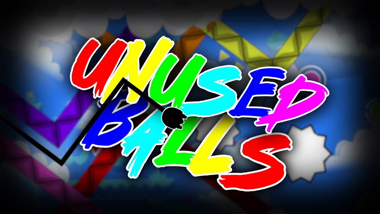 Unused Balls 100% [FCL Top 1] | GEOMETRY DASH - YouTube