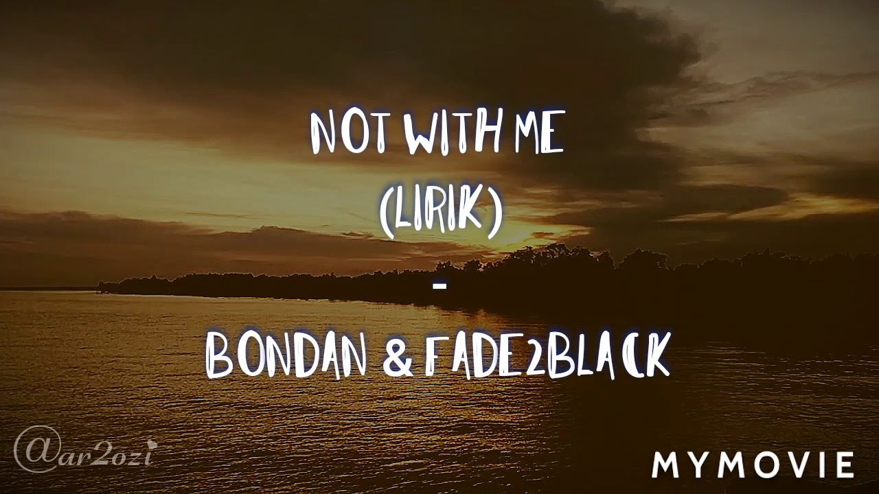 Bondan & Fade2Black - Not With Me (Lyric video) - YouTube
